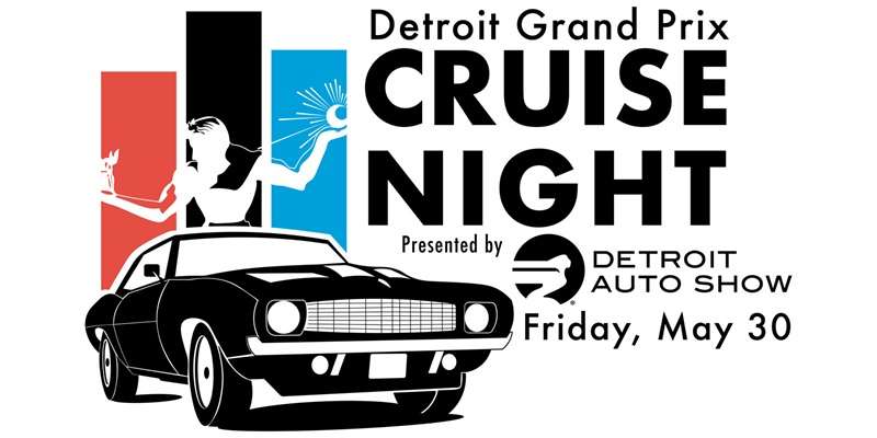 Detroit Grand Prix Cruise Night Presented by Detroit Auto Show ...