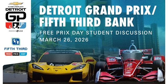 FIFTH THIRD FREE PRIX DAY: RACING ACCESS AND CAREER PATHWAYS IN DETROIT ...